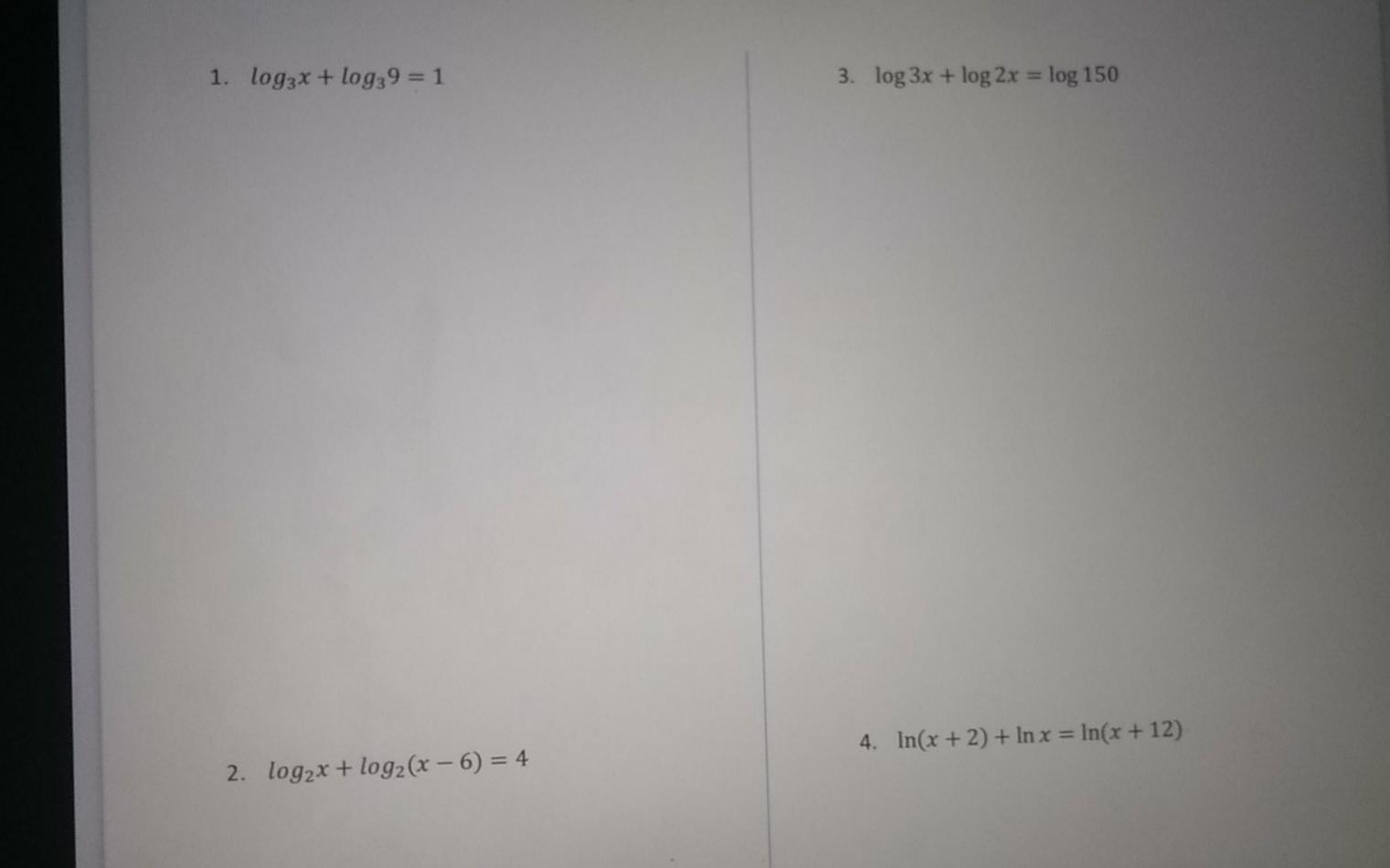 Solved 1. log3x + log39 = 1 3. log 3x + log 2x = log 150 4. | Chegg.com