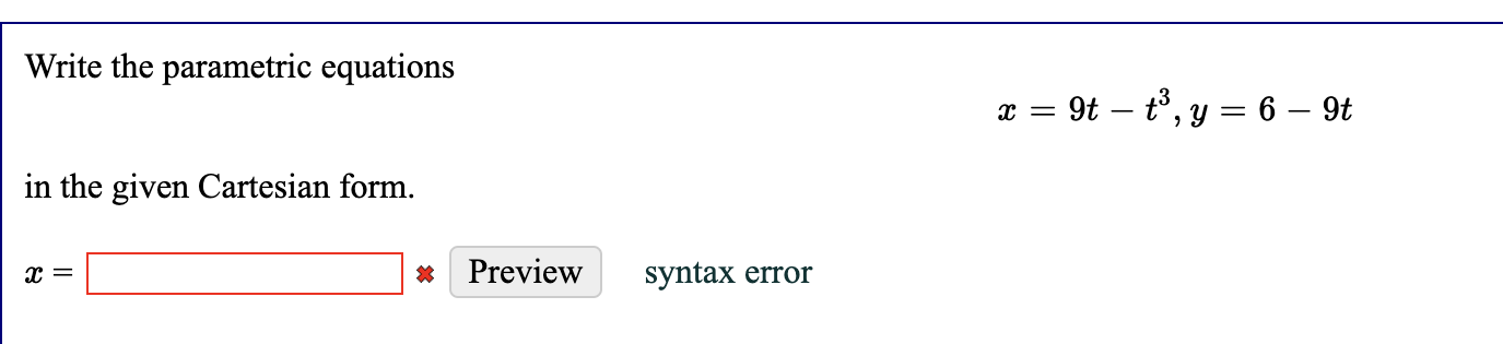 Solved Write the parametric equationsx=9t-t3,y=6-9tin the | Chegg.com
