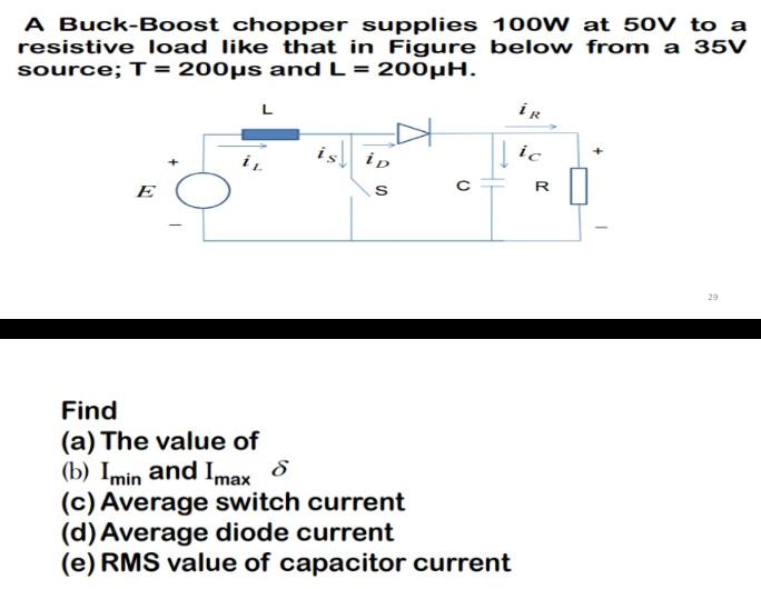 Solved A Buck-Boost chopper supplies 100w at 50v to a | Chegg.com