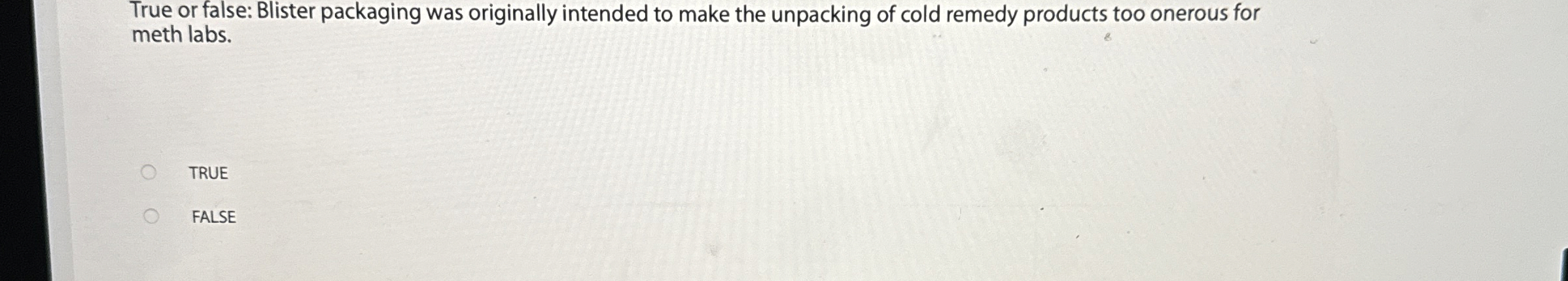 Solved True or false: Blister packaging was originally | Chegg.com