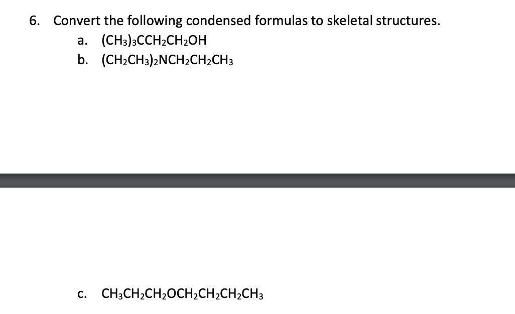Solved Convert the following condensed formulas to skeletal | Chegg.com