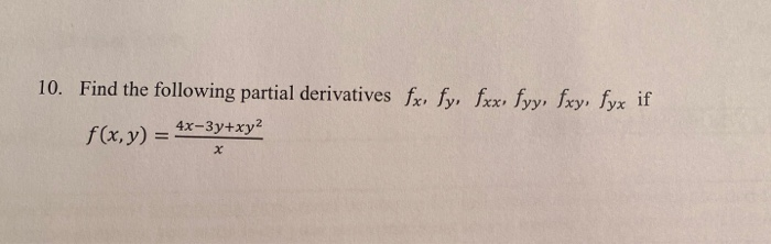 Solved 10 Find The Following Partial Derivatives Fx Fy