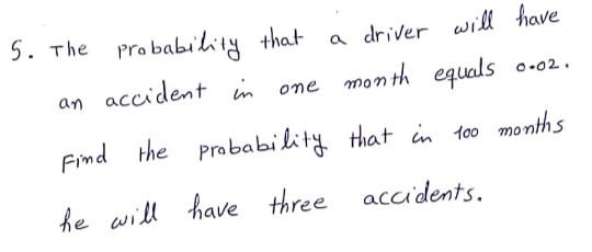 Solved 0-02 5. The probability that a driver will have an | Chegg.com