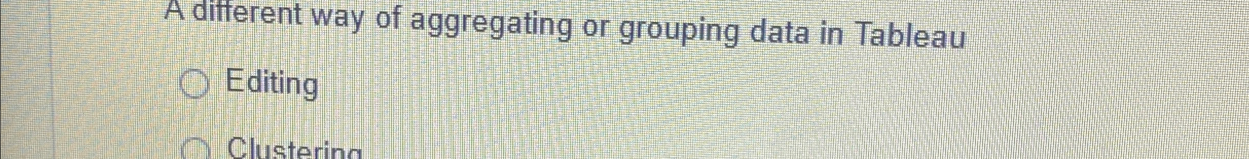 Solved A different way of aggregating or grouping data in | Chegg.com