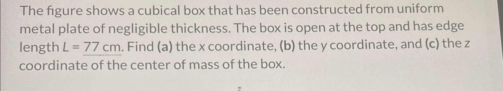 The figure shows a cubical box that has been | Chegg.com