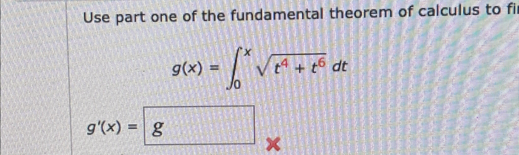 Solved Use part one of the fundamental theorem of calculus | Chegg.com