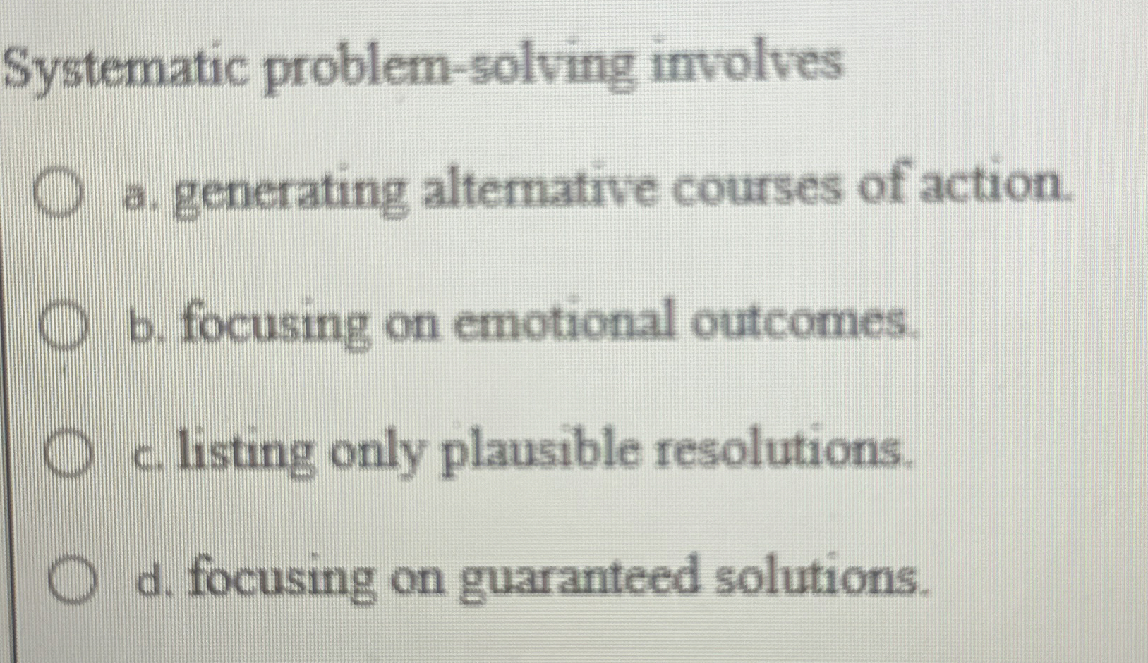 Solved Systematic problem-solving involvesa. ﻿generating | Chegg.com
