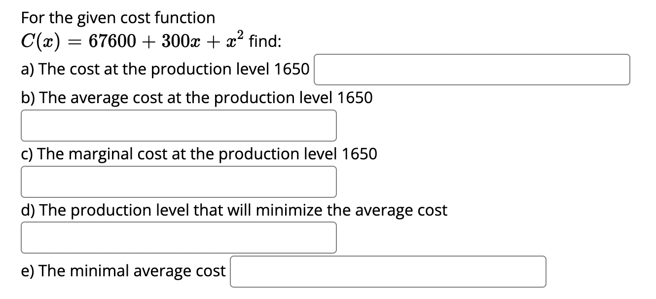 Solved For the given cost functionC(x)=67600+300x+x2 | Chegg.com