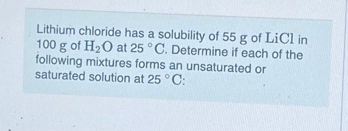 Solved Lithium chloride has a solubility of 55 g of LiCl in | Chegg.com