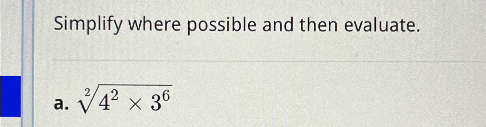 Solved Simplify where possible and then evaluate.a. 42×362 | Chegg.com