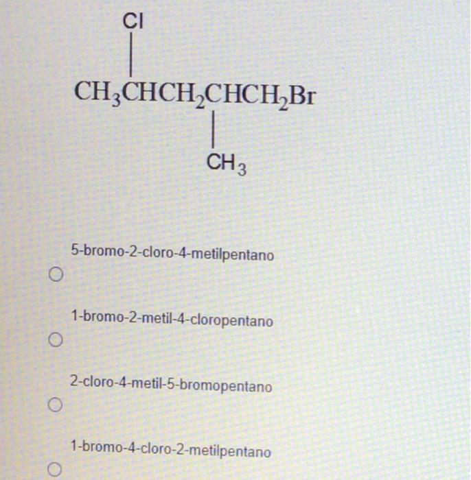 Solved CI CH3CHCH2CHCH,Br CH3 5-bromo-2-cloro-4-metilpentano | Chegg.com