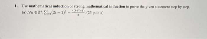 Solved 1. Use mathematical induction or strong mathematical | Chegg.com