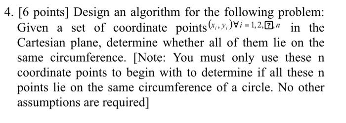 Solved 4. [6 points] Design an algorithm for the following | Chegg.com