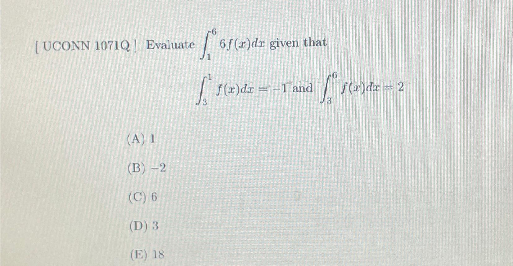 Solved [UCONN 1071Q] ﻿Evaluate ∫166f(x)dx ﻿given | Chegg.com