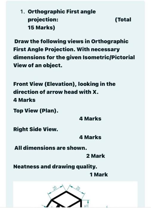 Solved 1. Orthographic First angle projection: 15 Marks) | Chegg.com