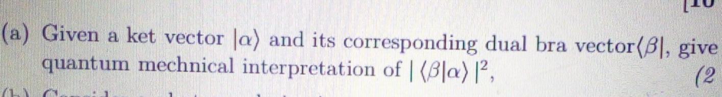 Solved (a) Given a ket vector (a) and its corresponding dual | Chegg.com