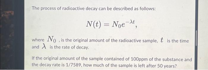 Solved The process of radioactive decay can be described as | Chegg.com