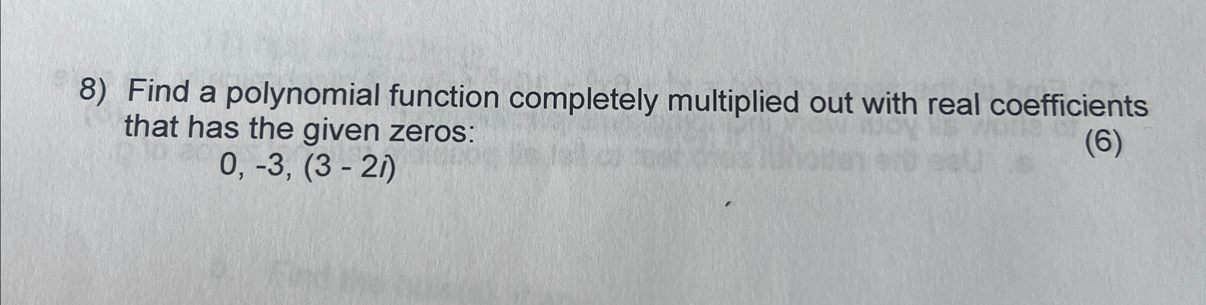 Solved Find a polynomial function completely multiplied out | Chegg.com