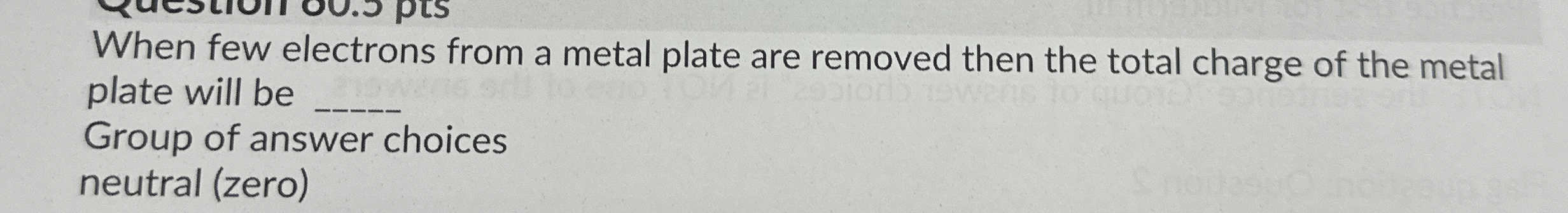 Solved When few electrons from a metal plate are removed | Chegg.com