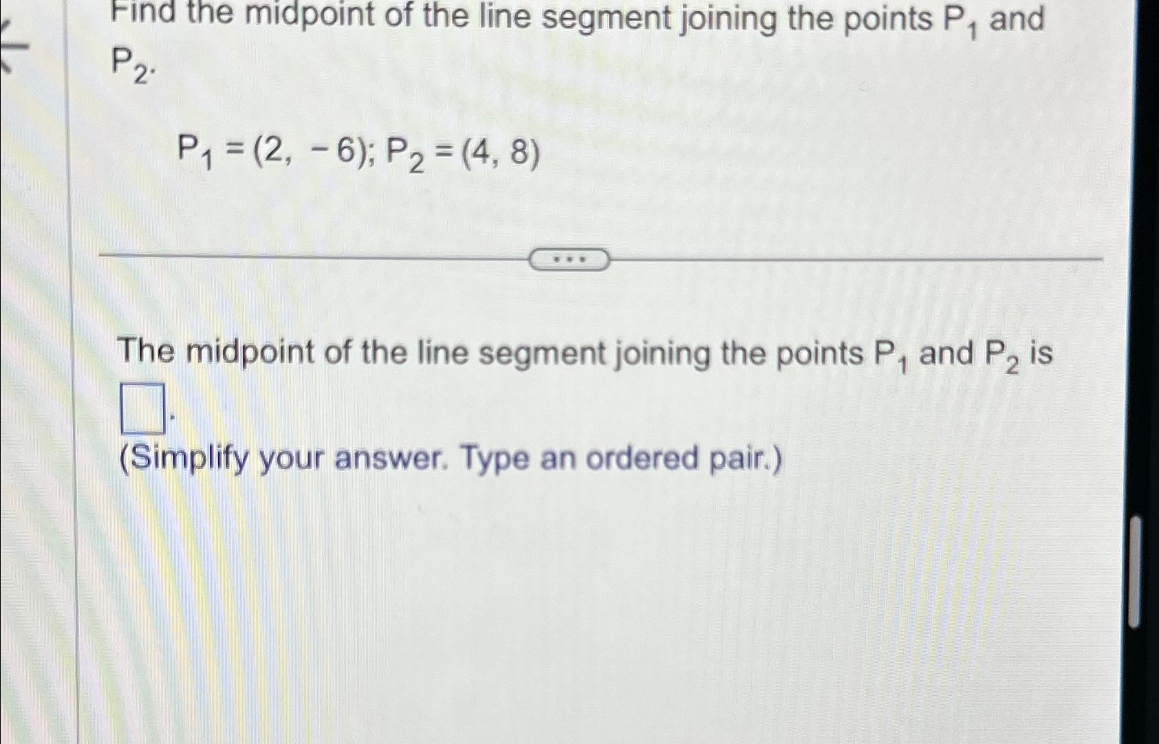 Solved Find the midpoint of the line segment joining the | Chegg.com