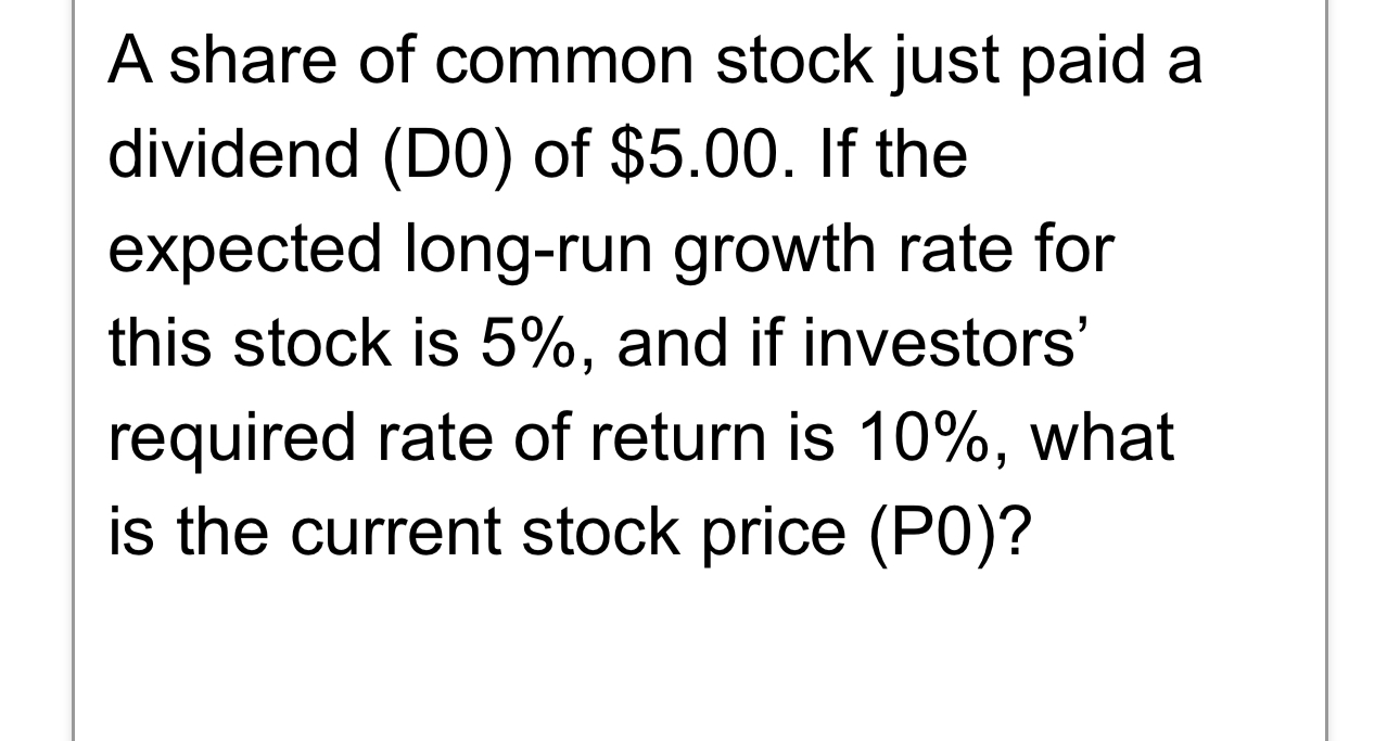 Solved A share of common stock just paid a dividend (D0) ﻿of | Chegg.com
