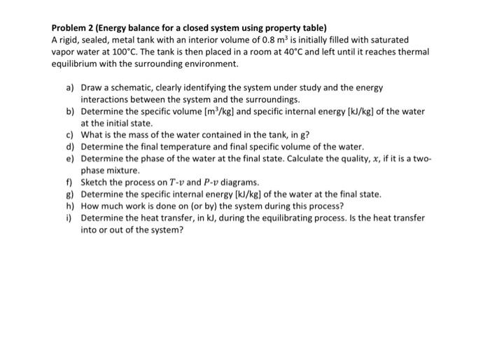 Solved Problem 2 (Energy balance for a closed system using | Chegg.com