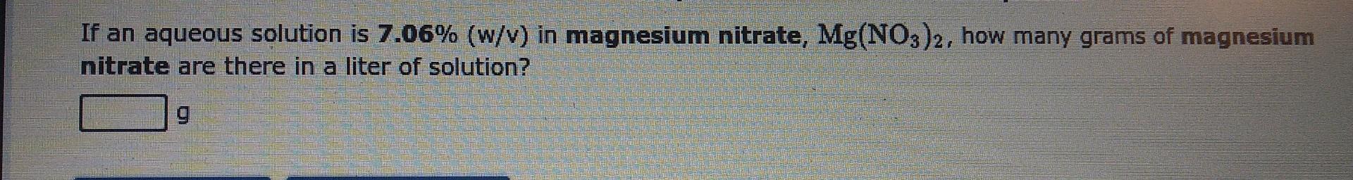 Solved If an aqueous solution is 7.06%(w/v) in magnesium | Chegg.com