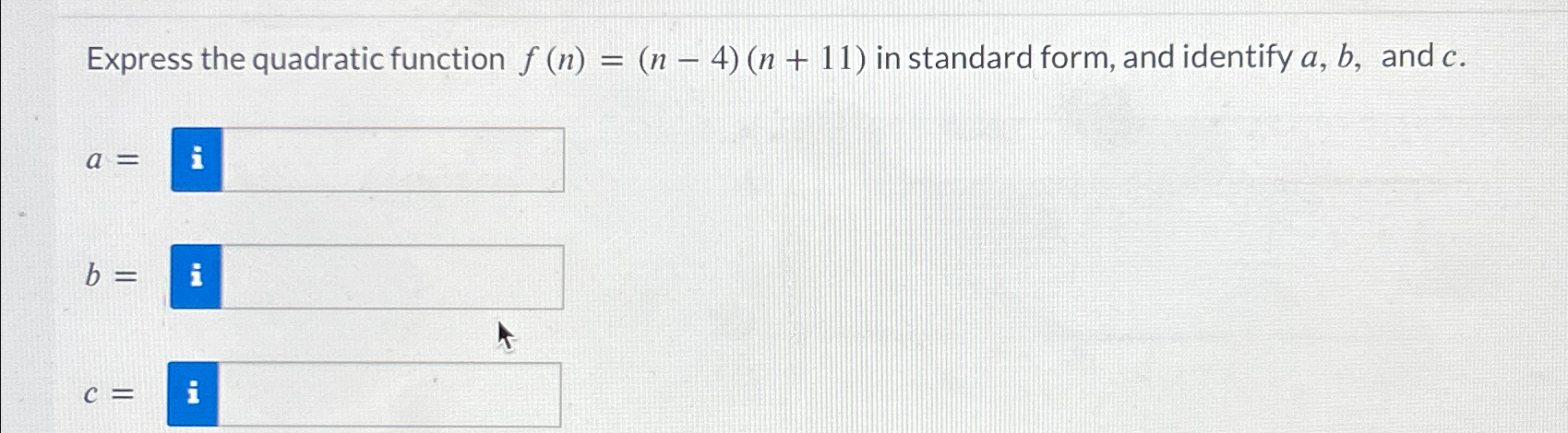 Solved Express the quadratic function f(n)=(n-4)(n+11) ﻿in | Chegg.com