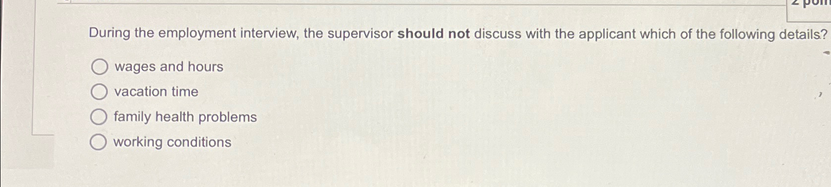 Solved During the employment interview, the supervisor | Chegg.com