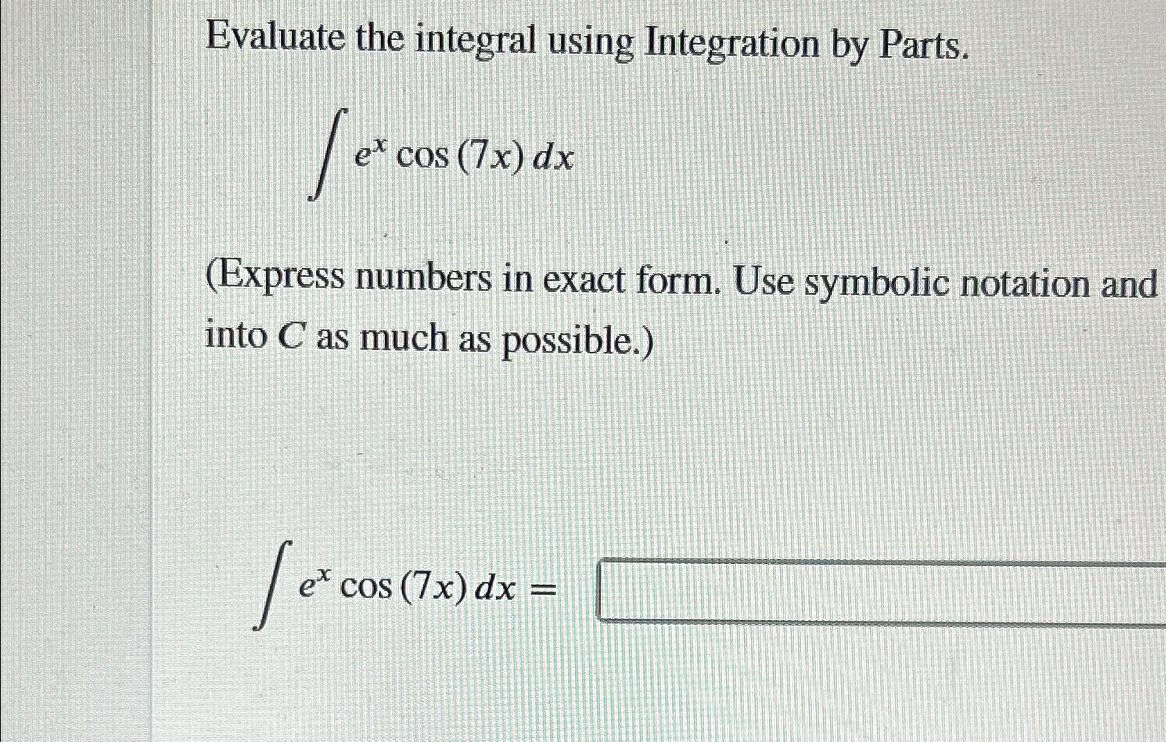 Solved Evaluate the integral using Integration by | Chegg.com