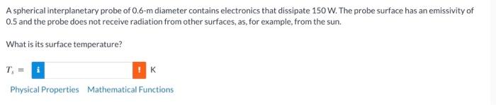 Solved A spherical interplanetary probe of 0.6 -m diameter | Chegg.com