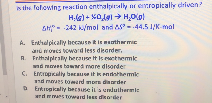 Solved Is the following reaction enthalpically or | Chegg.com