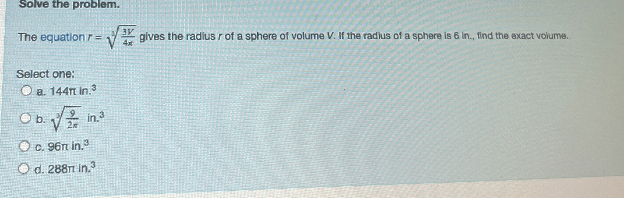 Solved Solve the problem.The equation r=3V4π3 ﻿gives the | Chegg.com