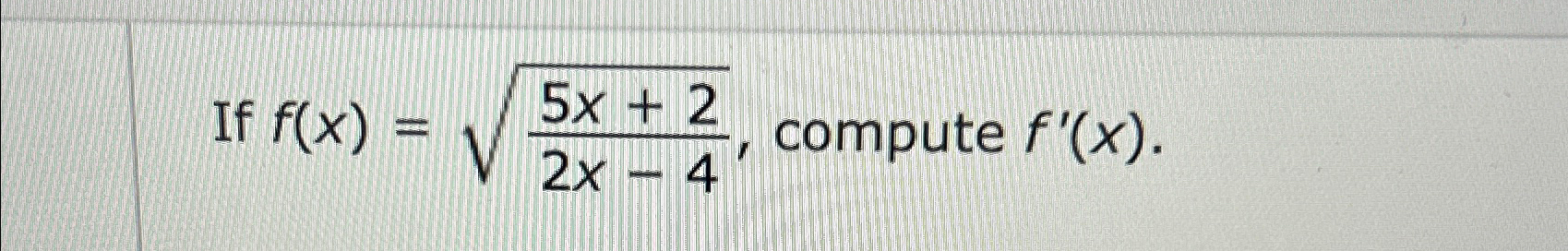 Solved If f(x)=5x+22x-42, ﻿compute f'(x) | Chegg.com