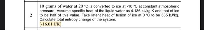 Solved 2 10 grams of water at 20 °C is converted to ice at | Chegg.com