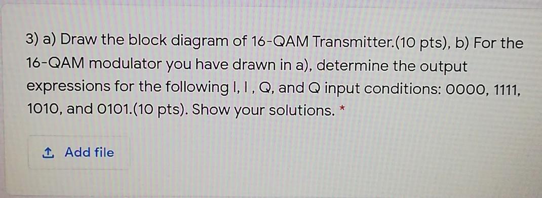 Solved 3) a) Draw the block diagram of 16-QAM | Chegg.com