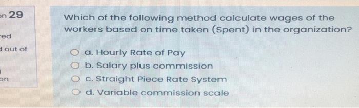 Solved on 29 Which of the following method calculate wages | Chegg.com