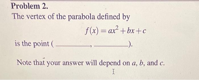 Solved Problem 1. A quadratic function has its vertex at the | Chegg.com