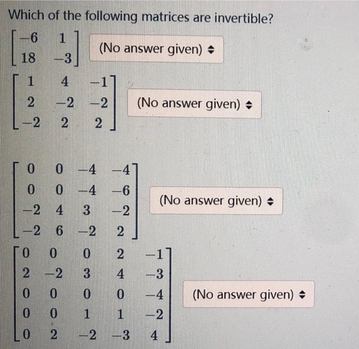 Solved Which of the following matrices are invertible? | Chegg.com