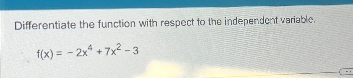 Solved Differentiate the function with respect to the | Chegg.com