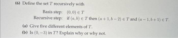 Solved (6) Define the set T recursively with Basis step: | Chegg.com
