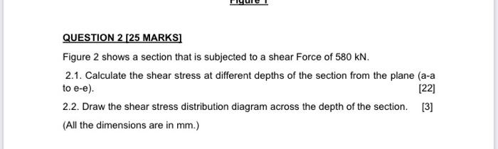 Solved QUESTION 2125 MARKS] Figure 2 shows a section that is | Chegg.com