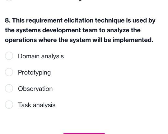 Solved 8. This requirement elicitation technique is used by | Chegg.com