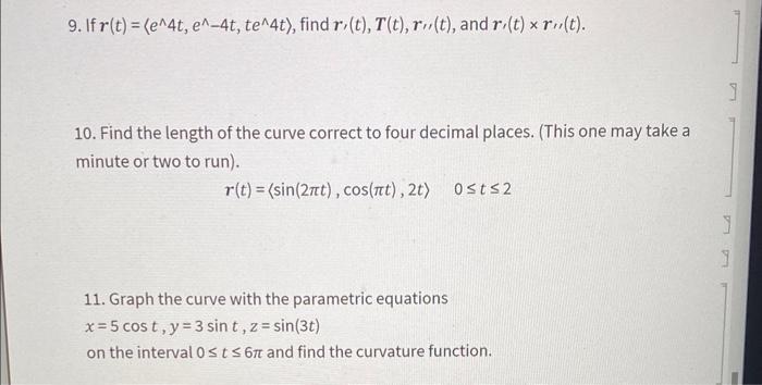 Solved 9. If r(t)= e∧4t,e∧−4t,te∧4t , find | Chegg.com