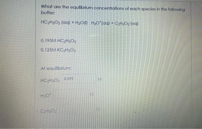 Solved What are the equilibrium concentrations of each | Chegg.com