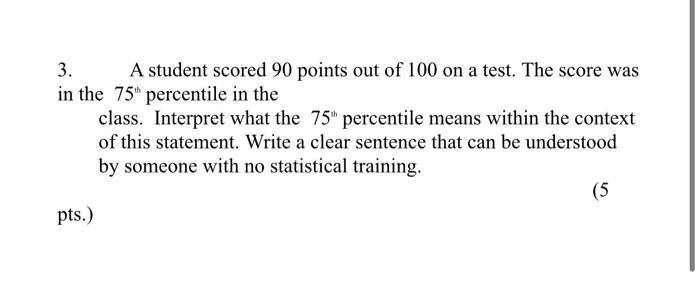Solved 3. A student scored 90 points out of 100 on a test. | Chegg.com