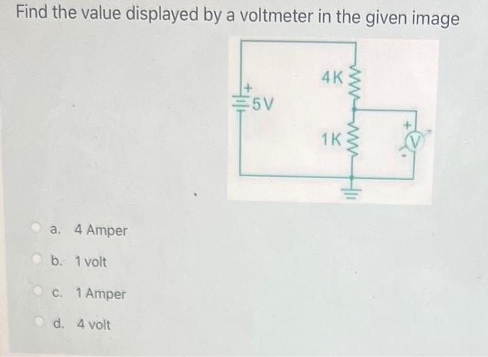 Solved Find the values displayed by a voltmeter in the given | Chegg.com