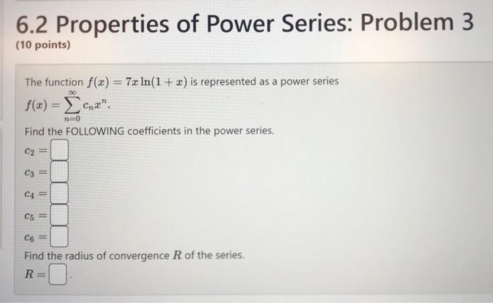 Solved 6.2 Properties of Power Series: Problem 3 (10 points) | Chegg.com