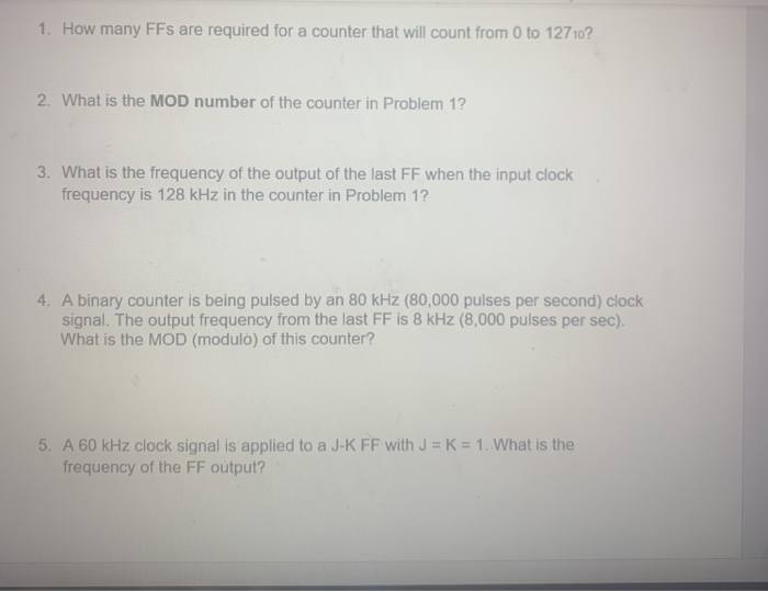 Solved 1. How many FFs are required for a counter that will | Chegg.com