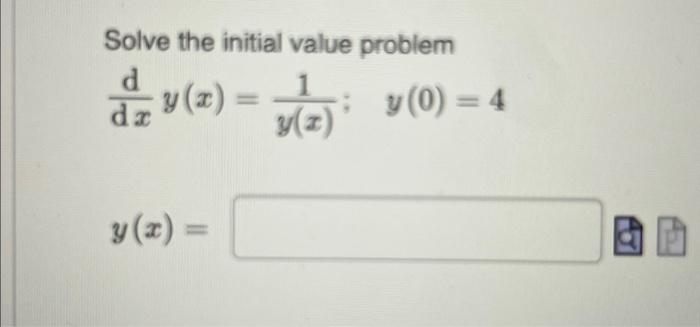Solved Solve the initial value problem dxdy(x)=y(x)1;y(0)=4 | Chegg.com